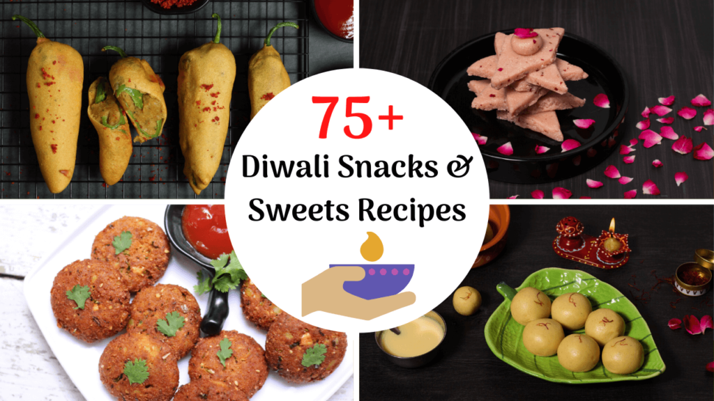 75+ Best Diwali Recipes - Sweets And Snacks 2019 Edition
